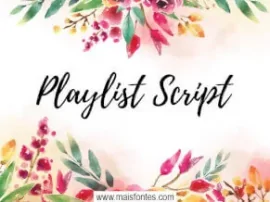 Playlist Script: Free Font Download | MaisFontes