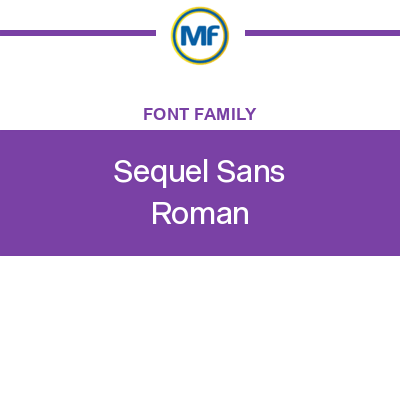 Download Sequel Sans Roman Fonts | MaisFontes