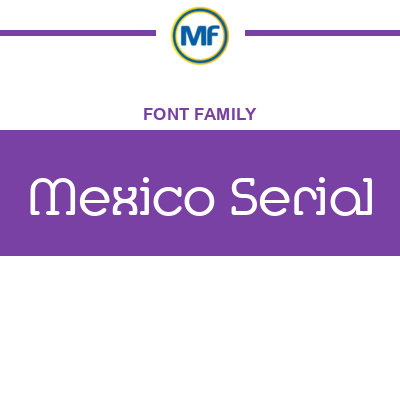 Download Mexico Serial Fonts | MaisFontes