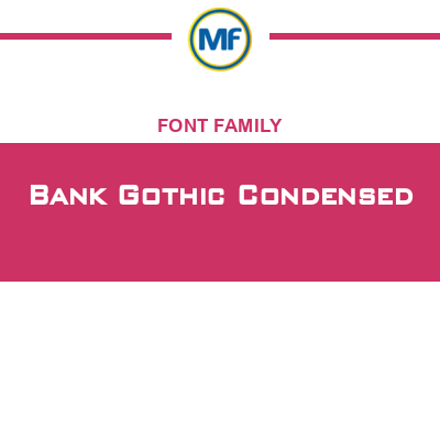 Download Bank Gothic Condensed Fonts | MaisFontes
