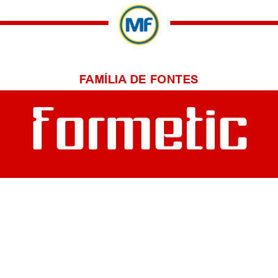 Formetic Família de Fontes: Baixe Grátis | MaisFontes