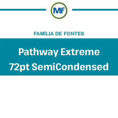 Pathway Extreme 72pt SemiCondensed Família de Fontes: Baixe Grátis ...
