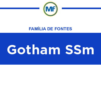 Gotham SSm Família de Fontes: Baixe Grátis | MaisFontes