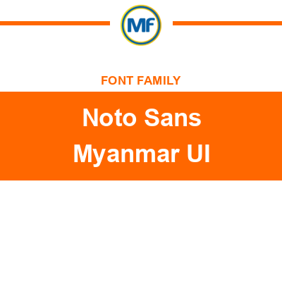 Noto Sans Myanmar UI Font Family: Download Free (Google Fonts) | MaisFontes