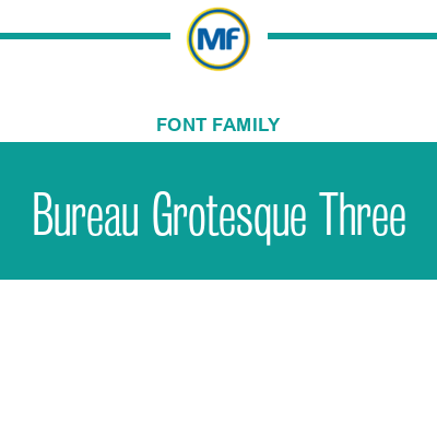 Download Bureau Grotesque Three Fonts | MaisFontes
