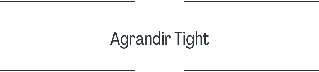 Agrandir Tight Bold Font: Free Download | MaisFontes
