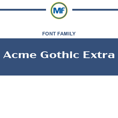 Acme Gothic Extra Font Family: Download Free | MaisFontes