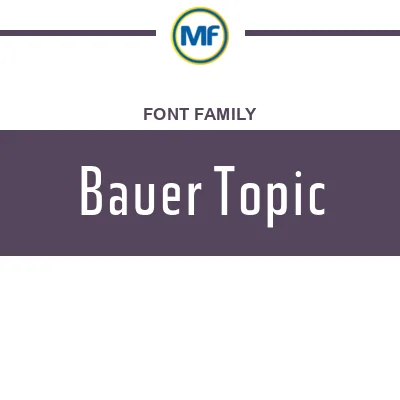 Bauer Topic Font Family: Download Free | MaisFontes
