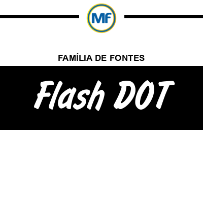 Flash DOT Família de Fontes: Baixe Grátis | MaisFontes