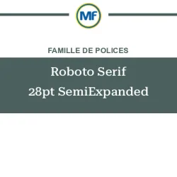 Roboto Serif 28pt SemiExpanded Bold: Télécharger une police gratuite ...