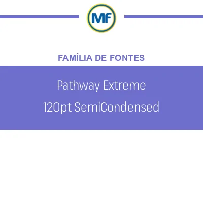 Pathway Extreme 120pt SemiCondensed Família de Fontes: Baixe Grátis ...