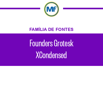 Founders Grotesk XCondensed Família de Fontes: Baixe Grátis | MaisFontes