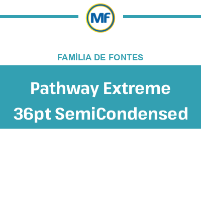 Pathway Extreme 36pt SemiCondensed Família de Fontes: Baixe Grátis ...