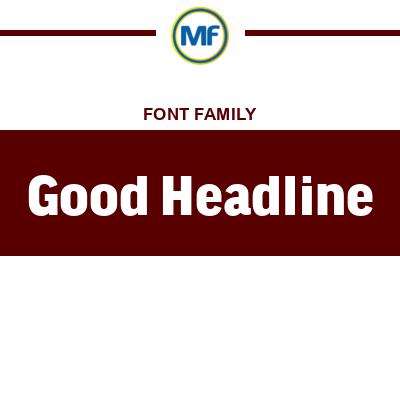 Good Headline Font Family: Download Free | MaisFontes