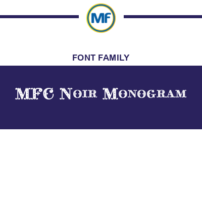 MFC Noir Monogram Font Family: Free Download | MaisFontes