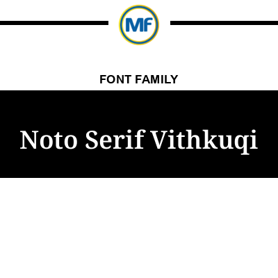 Noto Serif Vithkuqi Font Family: Download Free (Google Fonts) | MaisFontes