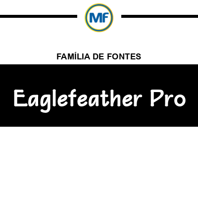 Eaglefeather Pro Família de Fontes: Baixe Grátis | MaisFontes