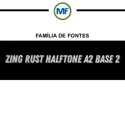 Zing Rust Halftone A2 Base 2 Família de Fontes: Baixe Grátis | MaisFontes