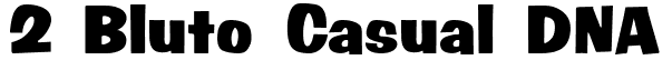 2 Bluto Casual DNA Font: Free Download | MaisFontes