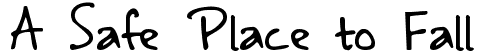 A Safe Place to Fall Font: Free Download | MaisFontes
