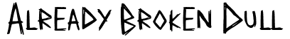 Already Broken Dull: Free Font Download | MaisFontes