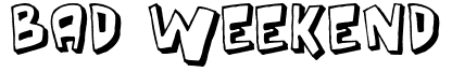 Bad Weekend: Descargar Fuente Gratis | MaisFontes