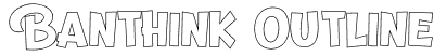Banthink Outline: Free Font Download | MaisFontes