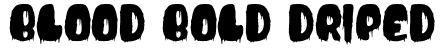 Blood Bold Driped Font: Free Download | MaisFontes