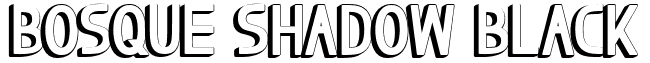 Bosque Shadow Black: Free Font Download | MaisFontes
