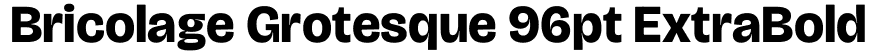 Bricolage Grotesque 96pt ExtraBold Font: Free Download | MaisFontes