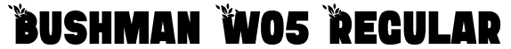 Bushman W05 Regular: Free Font Download | MaisFontes