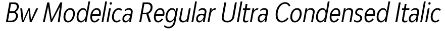 Bw Modelica Regular Ultra Condensed Italic Font: Free Download | MaisFontes
