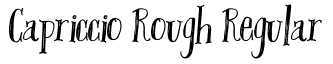 Capriccio Rough Regular: Free Font Download | MaisFontes
