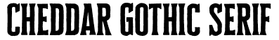 Cheddar Gothic Serif: Download Free Font | MaisFontes