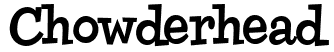 Chowderhead: Free Font Download | MaisFontes