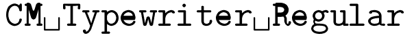 CM Typewriter Regular Font: Free Download | MaisFontes