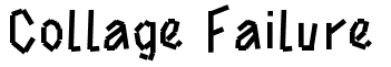 Collage Failure: Baixar Fonte Grátis | MaisFontes