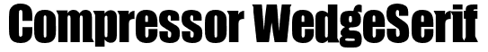 Compressor WedgeSerif: Free Font Download | MaisFontes