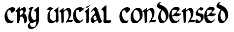 Cry Uncial Condensed: Free Font Download | MaisFontes