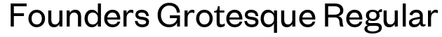 Founders Grotesque Regular: Free Font Download | MaisFontes