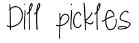 Dill pickles: Free Font Download | MaisFontes