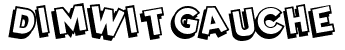 DimWit Gauche Font: Free Download | MaisFontes