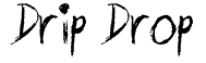 Drip Drop: Free Font Download | MaisFontes