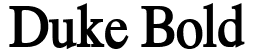 Duke Bold Font: Free Download | MaisFontes