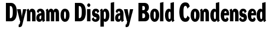 Dynamo Display Bold Condensed: Free Font Download | MaisFontes