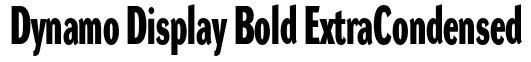Dynamo Display Bold ExtraCondensed: Free Font Download | MaisFontes