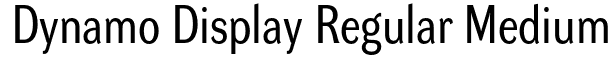 Dynamo Display Regular Medium: Free Font Download | MaisFontes
