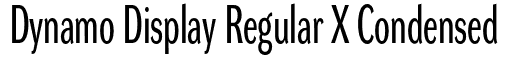 Dynamo Display Regular X Condensed: Free Font Download | MaisFontes