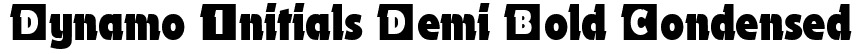 Dynamo Initials Demi Bold Condensed: Free Font Download | MaisFontes