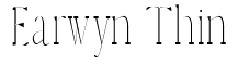Earwyn Thin: Baixar Fonte Grátis | MaisFontes